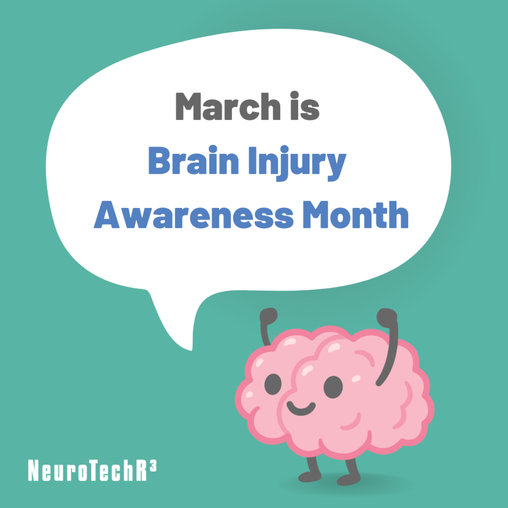 March: Brain Injury Awareness Month – NeuroTechR3